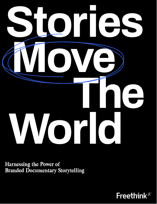 Download our eBook - Learn the Freethink approach to branded documentary storytelling.